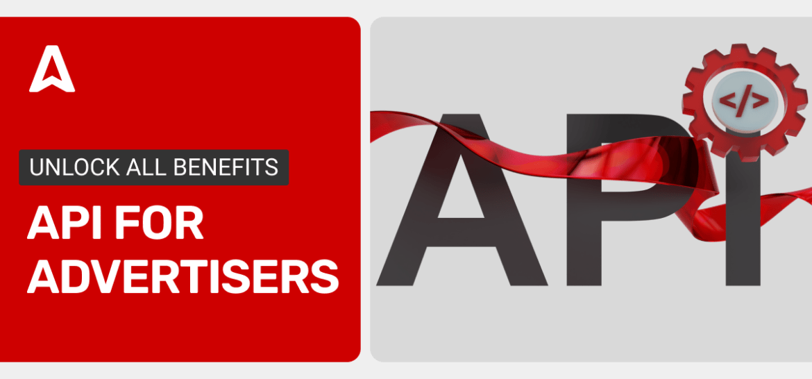 Ads API: The Easy Integration Guide for Media Buyers