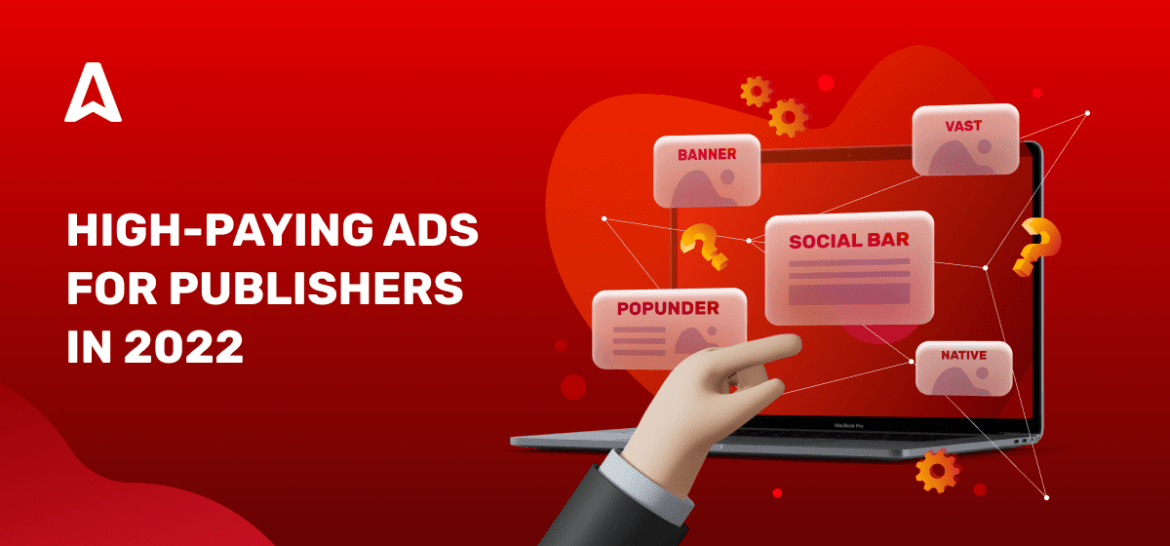 High-Paying Ad formats for Publishers — Adsterra 2022