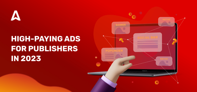 High-Paying Monetization Ad formats for Publishers in 2023