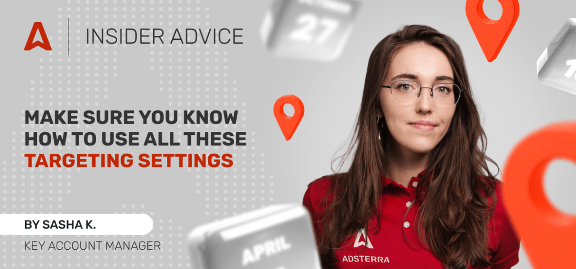 Make Sure You Learned All These Adsterra Targeting Settings