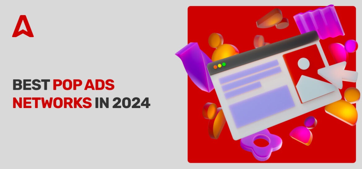 14 Best Pop Ad Networks in 2024: Selection and Comparison