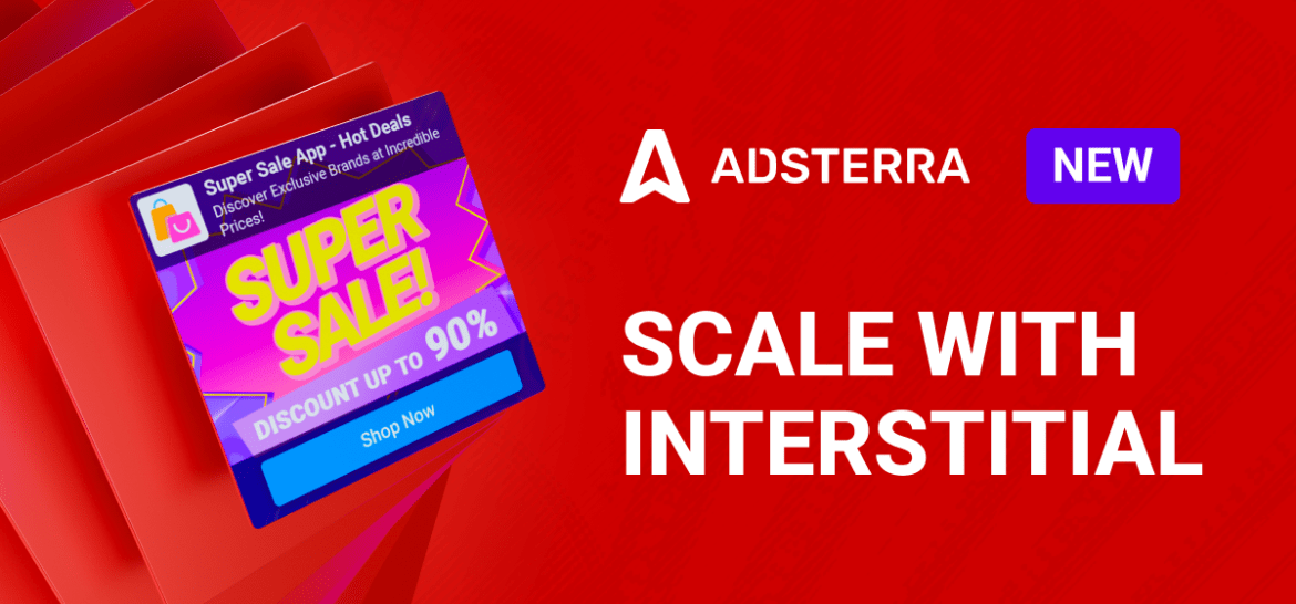 Try Powerful Interstitial Ads by Adsterra
