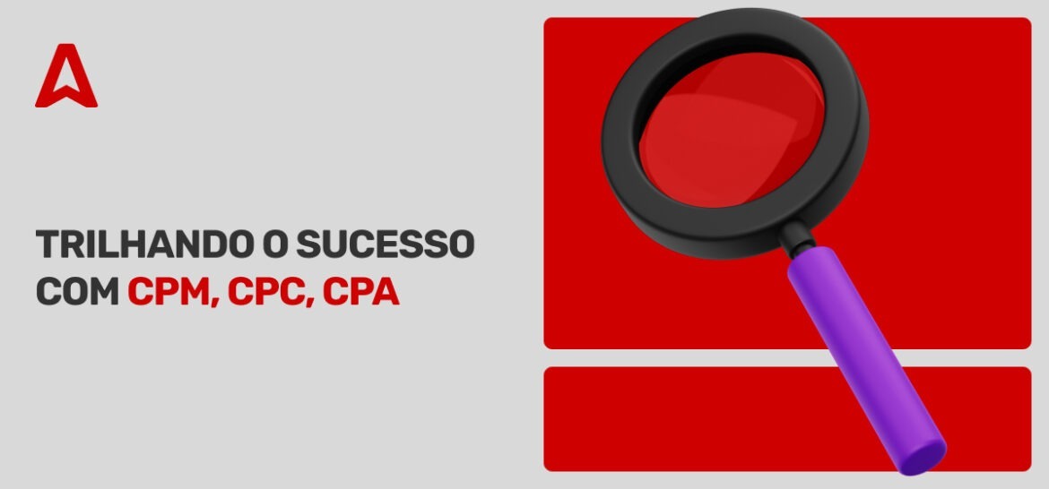 O que é CPM, CPC e CPA? Navegando pelos custos de marketing online O que é CPM, CPC e CPA? Navegando pelos custos de marketing online